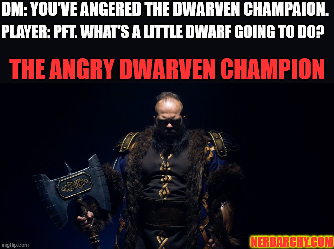 Angry Dwarf Champion – Nerdarchy